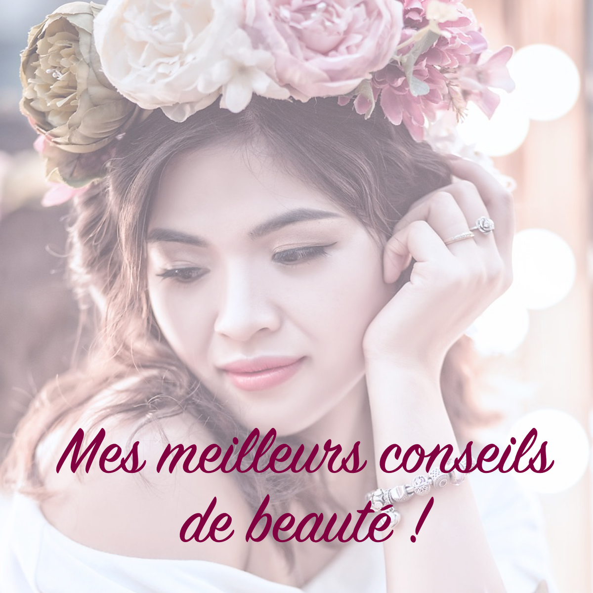 Mes meilleurs conseils de beauté